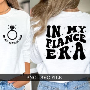 In My Fiance Era SVG, in My Fiance Era PNG, Fiance Bundle, Fiance Shirt ...