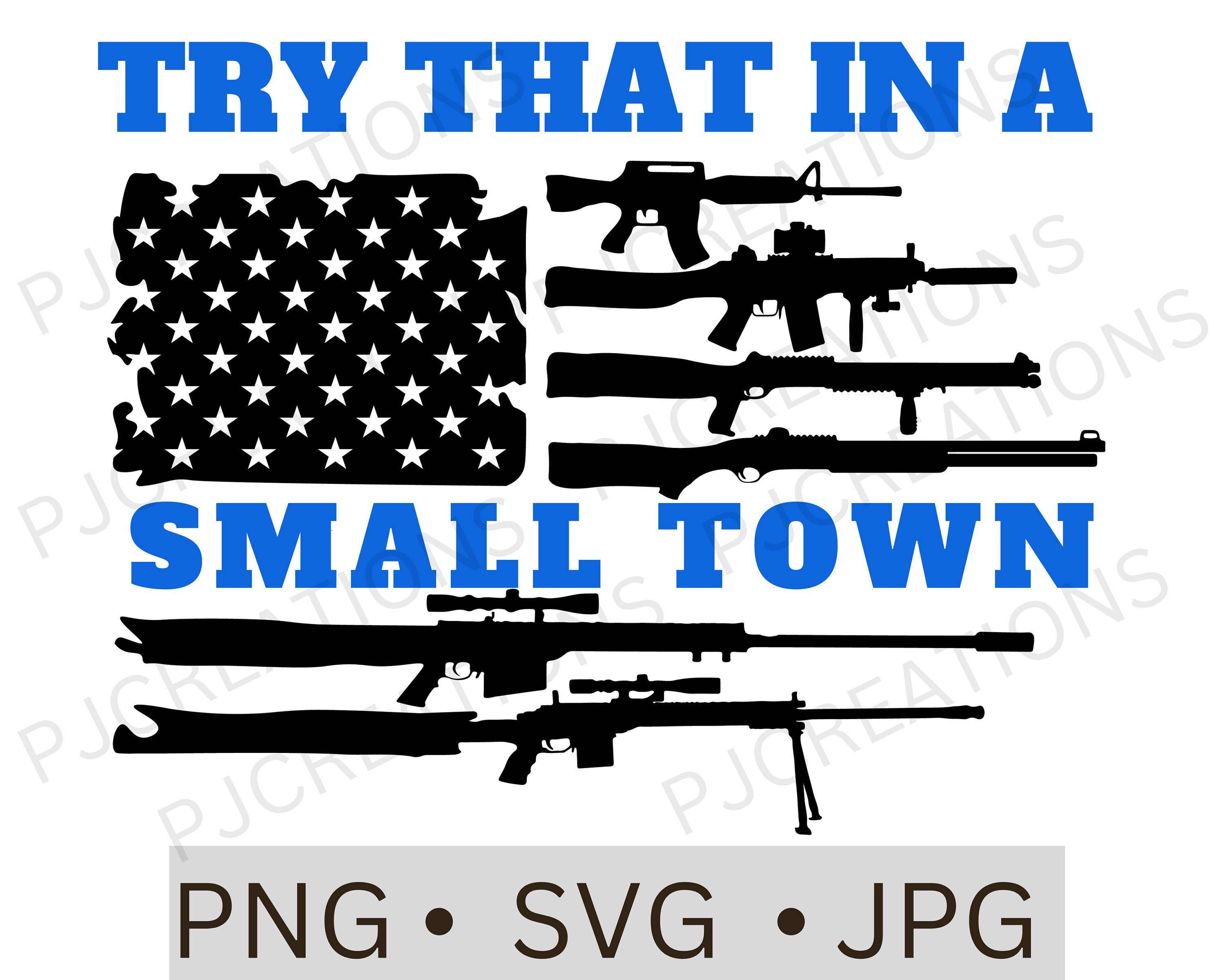 Try That in a Small Town Svg Png, Try That in a Small Town Digital ...