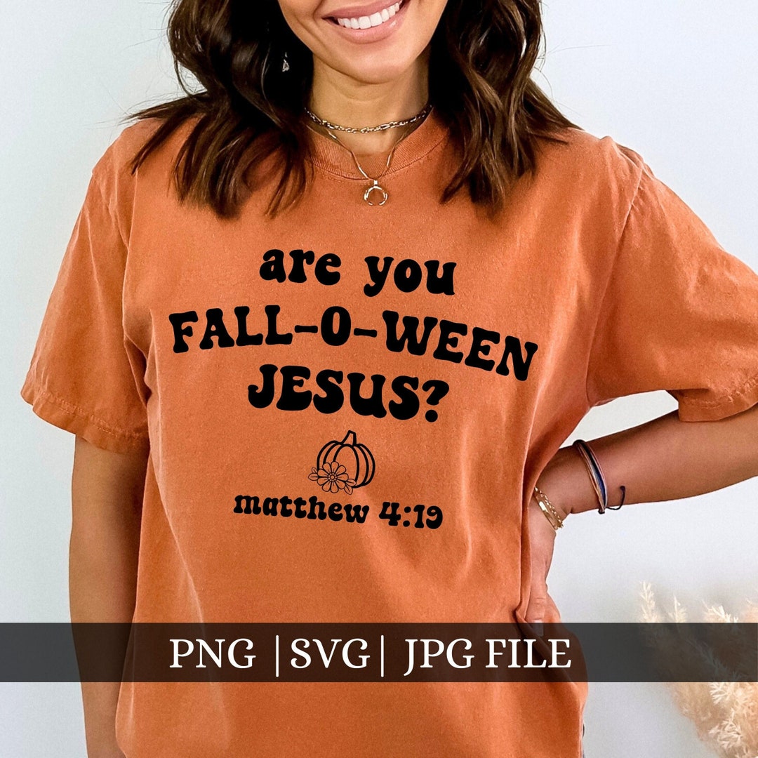 Are You Fall-o-ween Jesus SVG, Cute Christian Halloween PNG, Jesus ...