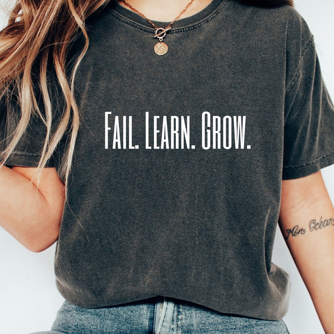 Fail Learn Grow Motivation Shirt Love Yourself Shirt - Etsy