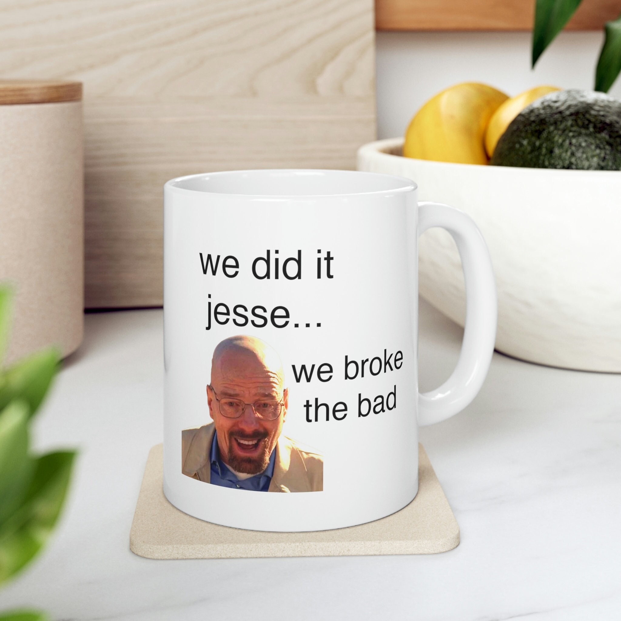 Breaking Bad Mug We Did It Jesse, We Broke the Bad Walter White Mug ...