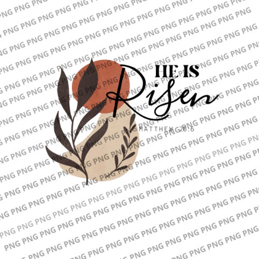 He is Risen Christian Easter PNG Passover Wall Boho Matthew Download - Etsy