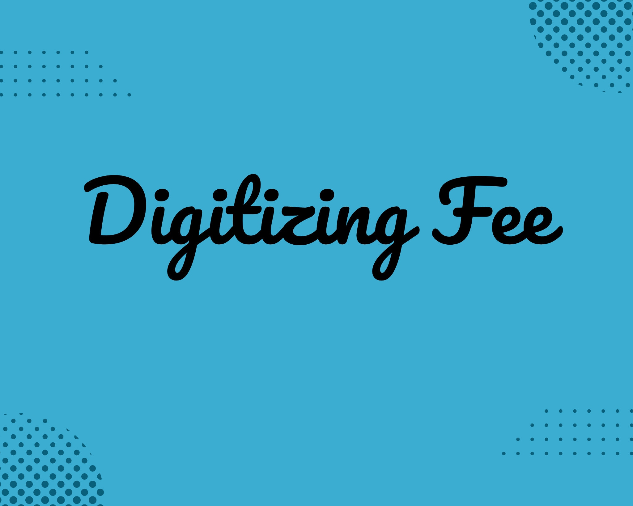 Digitizing Fee - Etsy