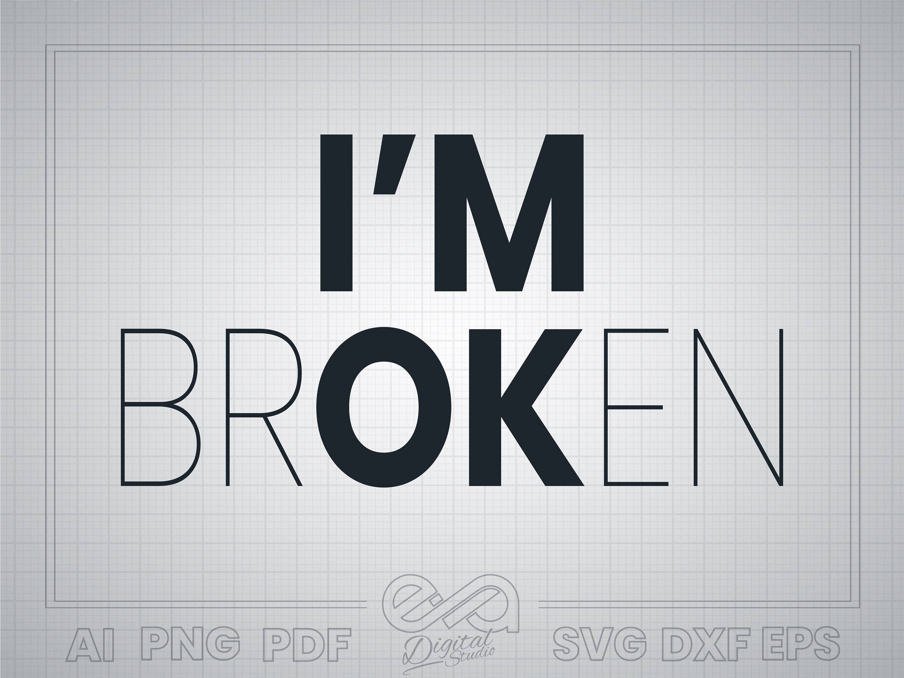 I Am Ok SVG, I Am Broken SVG, Painful Heart Shirt - Etsy