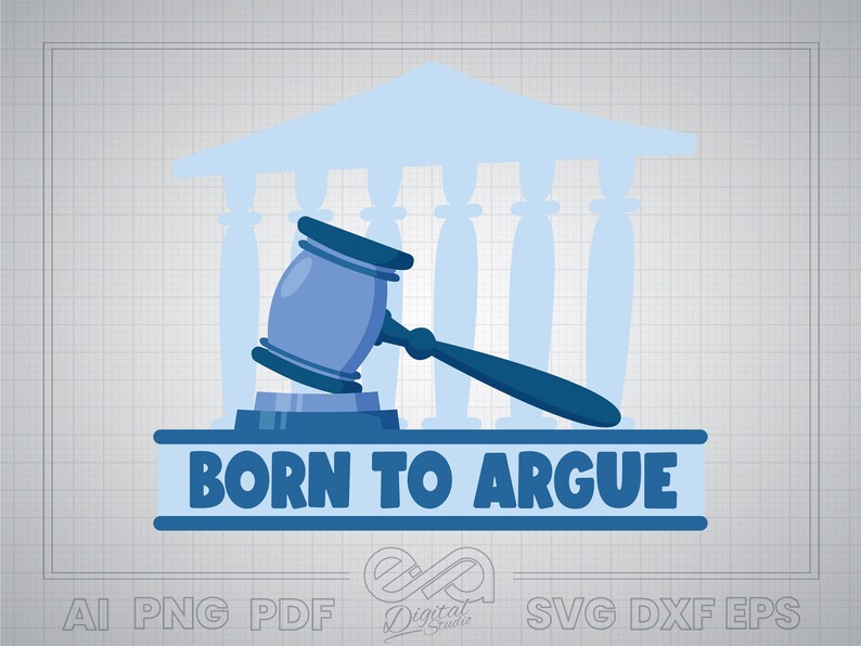 Born to Argue SVG Lawyer Sayings SVG Gift for Lawyer SVG - Etsy