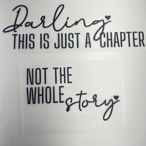 Darling This is Just A Chapter Hot Peel Custom Full Color Ready for ...