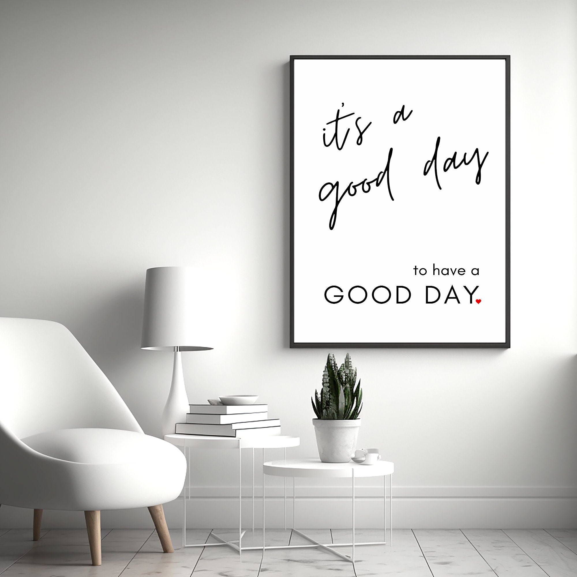 Its a Good Day, to Have a Good Day, Home Wall Art, Printable Wall Art ...