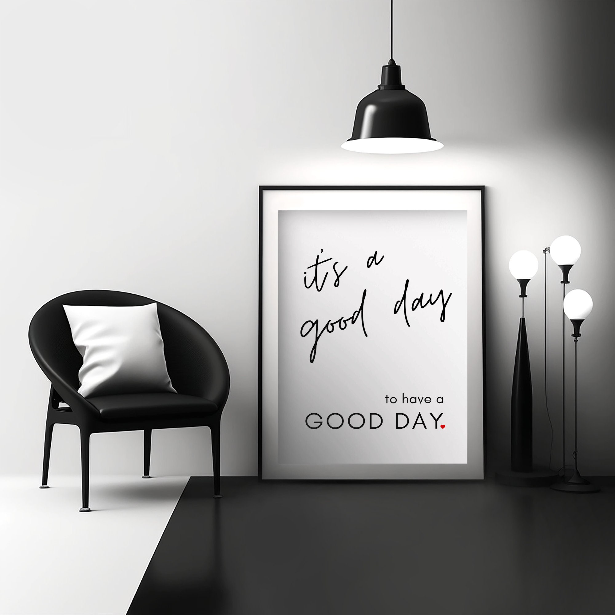 Its a Good Day, to Have a Good Day, Home Wall Art, Printable Wall Art ...
