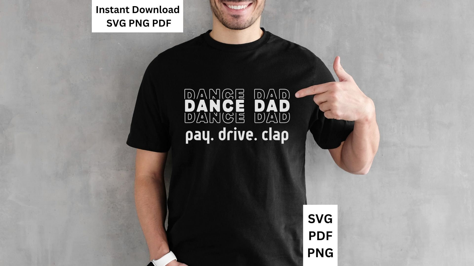 Dance Dad SVG PNG PDF Dance Pay Drive Clap Svg Funny Dance Dad Svg ...