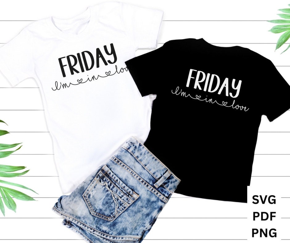 Friday Tgif SVG PNG PDF Love Svg Gift for Friend Friday I'm in Love Svg ...