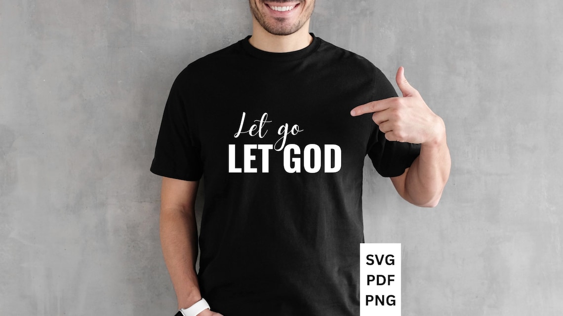 Let Go and Let God Svg SVG PNG PDF Let God Tshirt Svg, Christian Svg ...