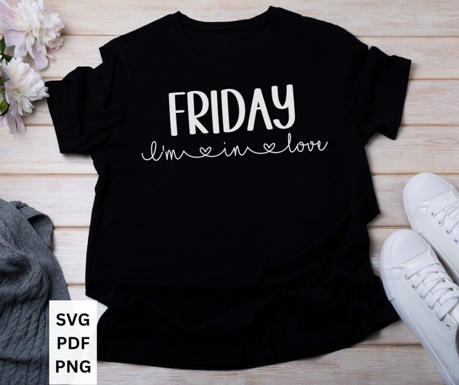 Friday Tgif SVG PNG PDF Love Svg Gift for Friend Friday I'm in Love Svg ...