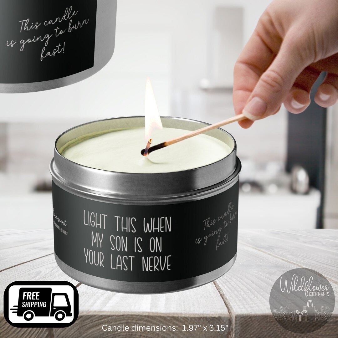 Light This When My Son is on Your Last Nerve Candle, This Candle is ...