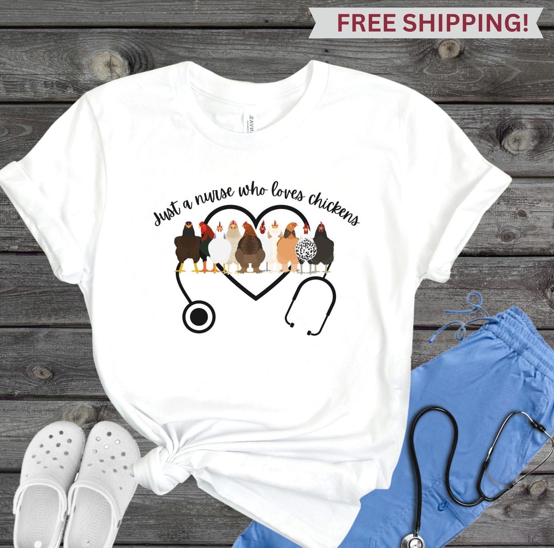 Nurse Chicken Lover T-shirt, Just A Nurse Who Loves Chickens Tee, Nurse ...