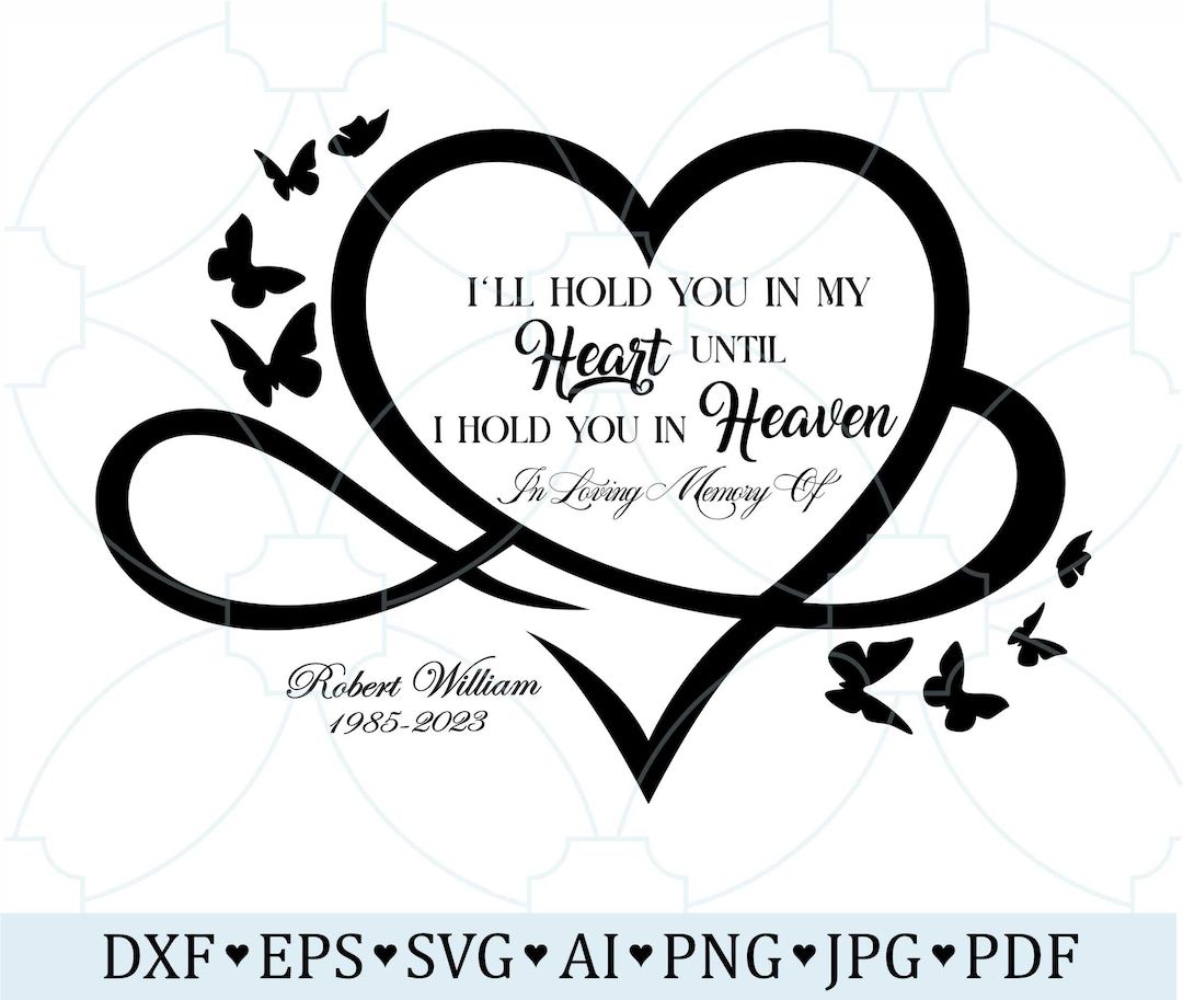 I Ll Hold You in My Heart Quotes Svg Png, in Loving Memory Svg, Rest in ...