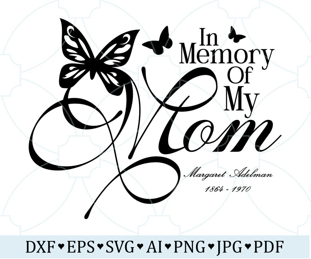 In Loving Memory of Mom SVG | Butterfly Memorial Cut File ...
