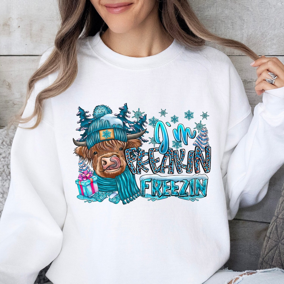 I Am Freezing Cute Winter Sweatshirt, It's Freezing Season Sweatshirt ...