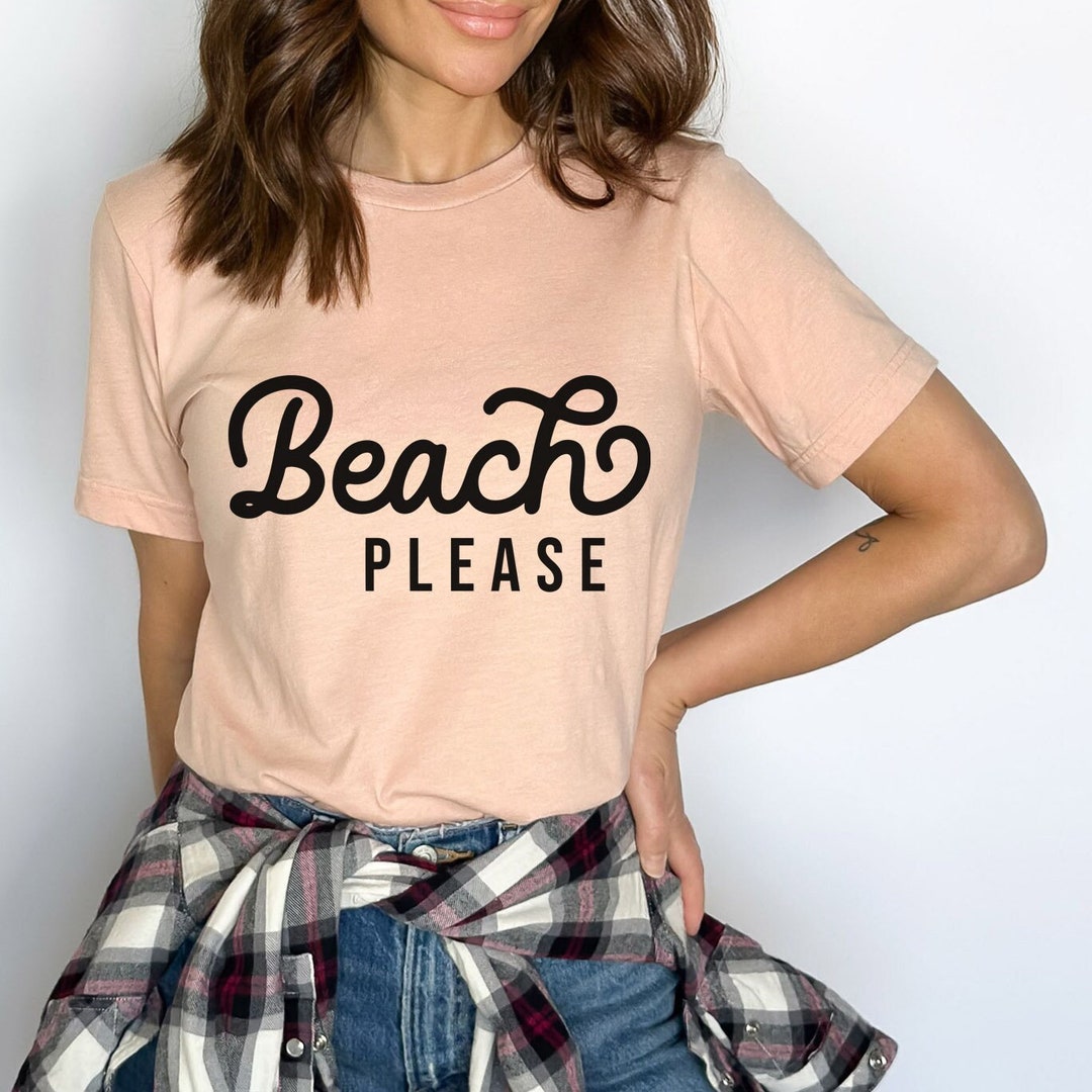 Beach Please T-shirt, Summer Shirts for Women, Beach Shirts for Women ...