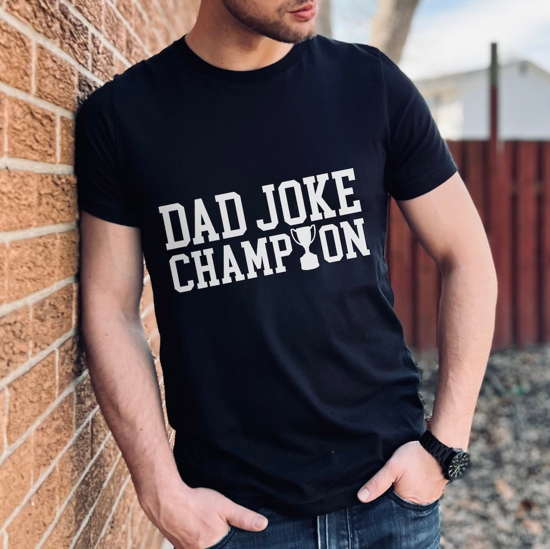 Dad Joke Champion Shirt, Funny Dad Shirts, Gift for Dad, Funny Shirt ...