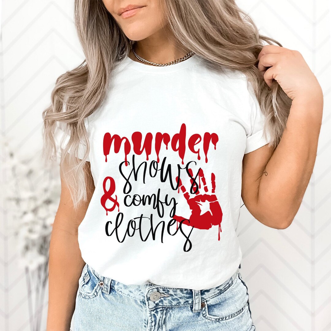 Murder Shows Comfy Clothes T-shirt, Crime Shirt, Funny Murder Shirt ...