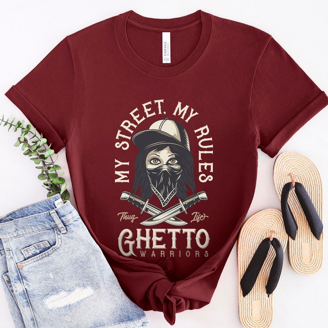 Street Gangs Shirt, My Street My Rules T-shirt, Ghetto Warriors T-shirt ...