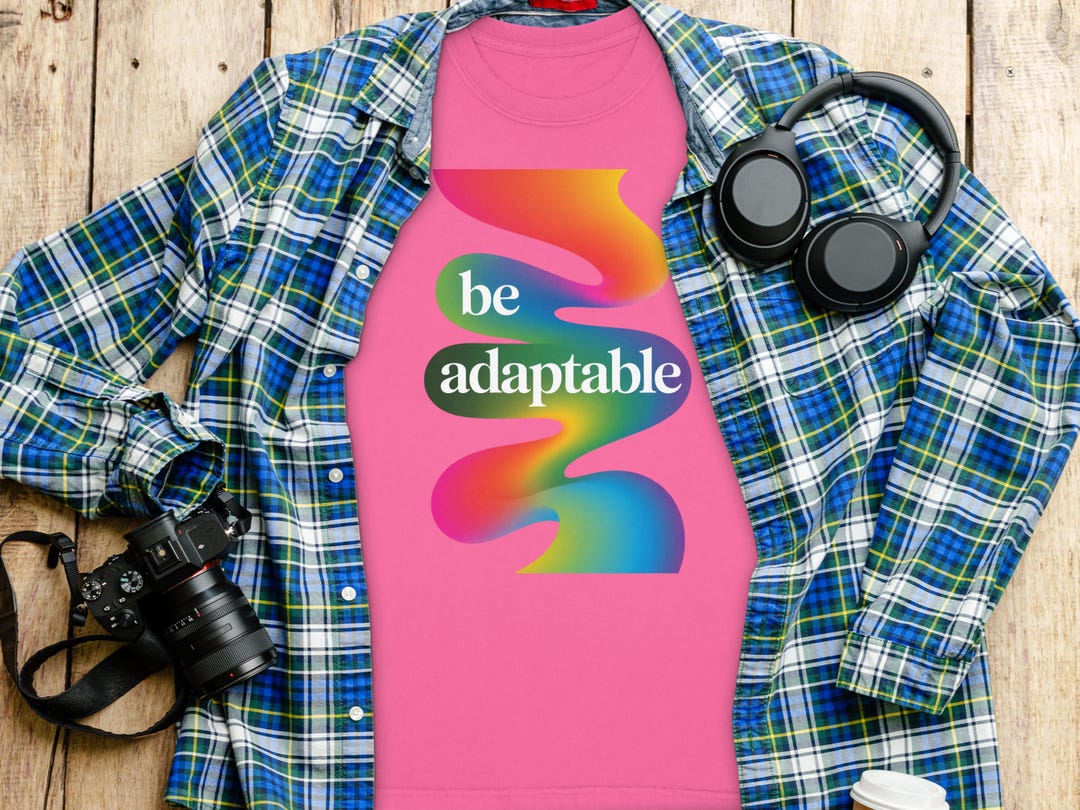 Be Adaptable T-shirt, Motivational Shirt, Positive Vibes, Colorful ...