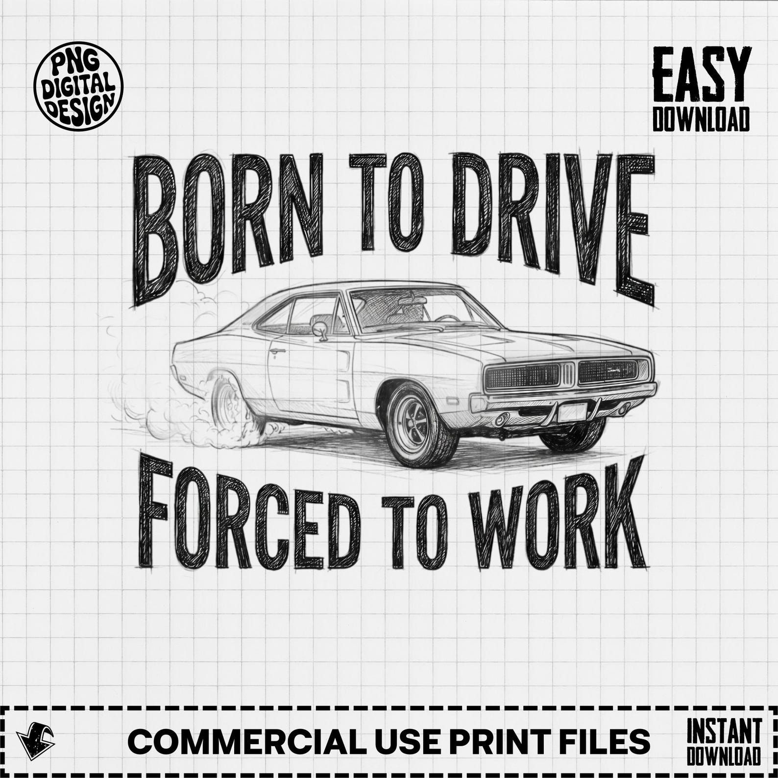 Funny Muscle Car Digital, Born to Drive, Forced to Work, Car Enthusiast ...