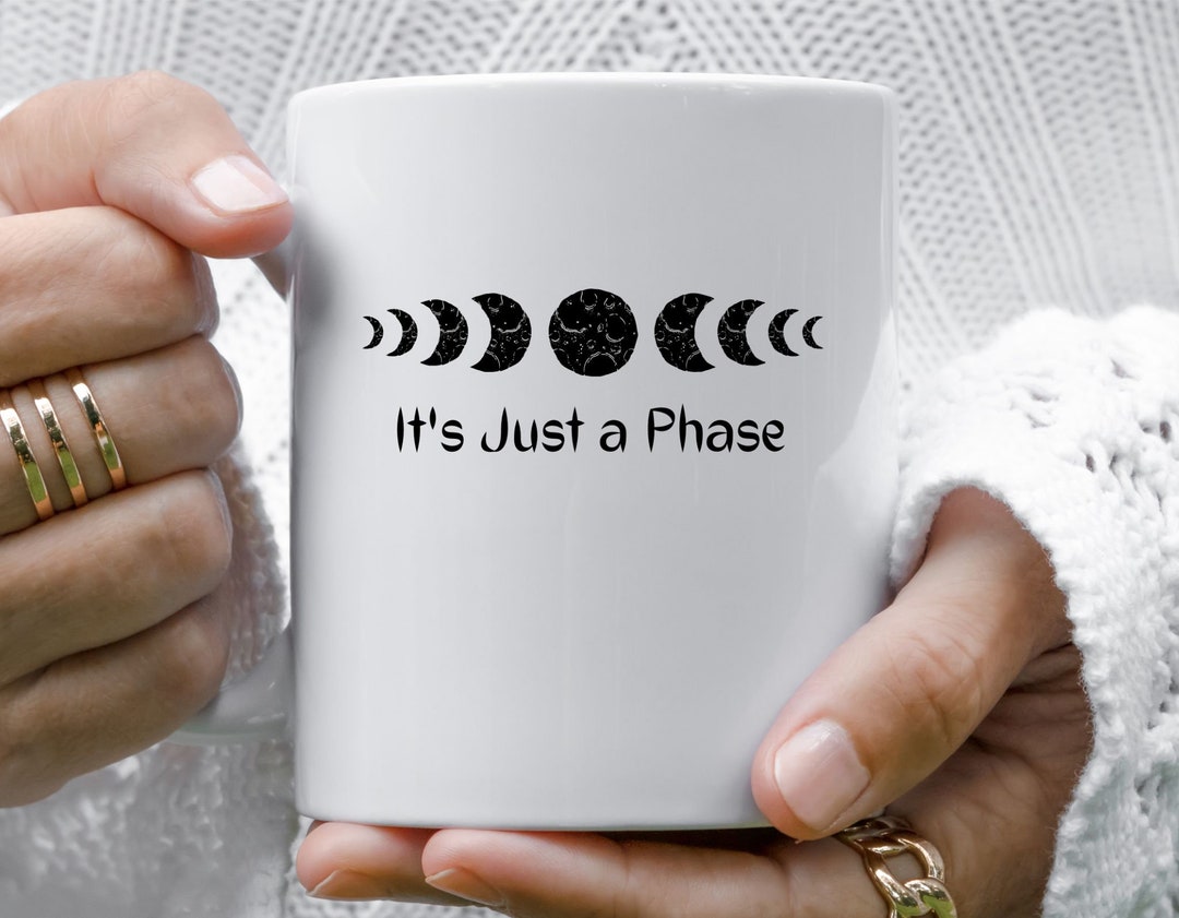 It's Just A Phase Coffee Mug, Moon Phases Mug, Astrology Mug, Astronomy ...