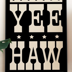 Yeehaw Cowboy Print, Typography Poster, Western Wall Decor, Funky Wall ...