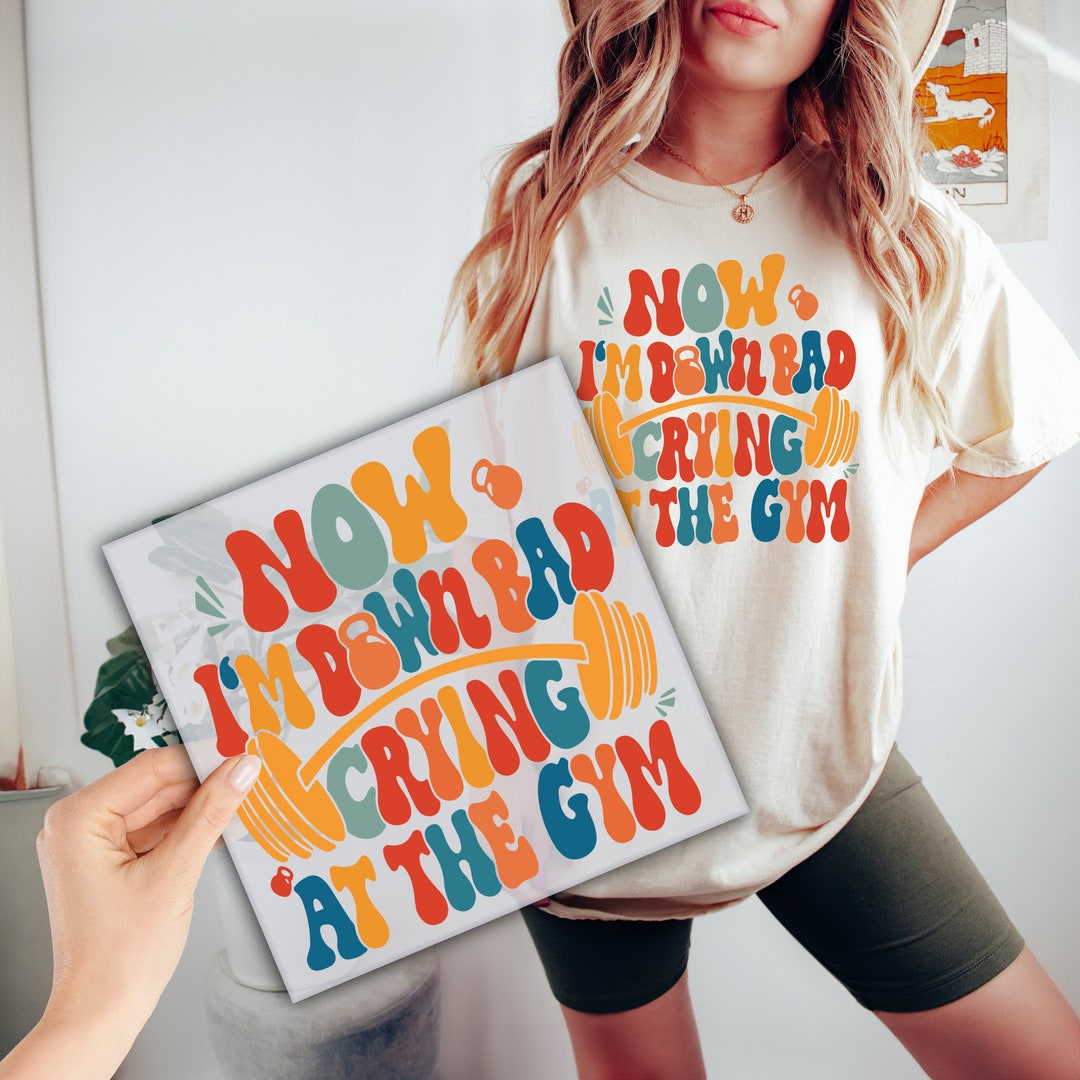 Down Bad Crying at the Gym Ready to Press, Funny Weightlifting DTF ...