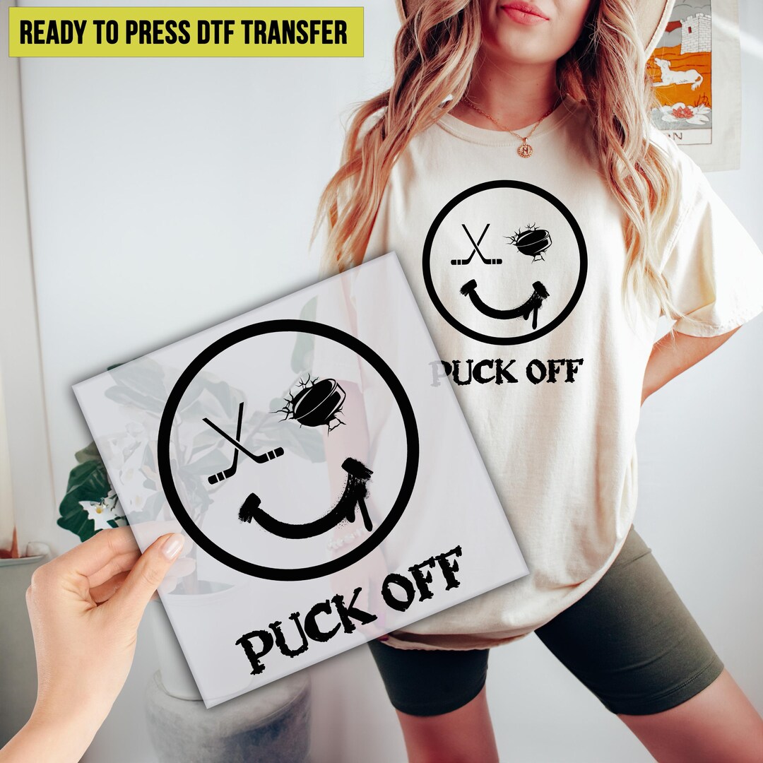Puck off Funny DTF Transfer, Ready to Press, Gift for Her DTF Print ...