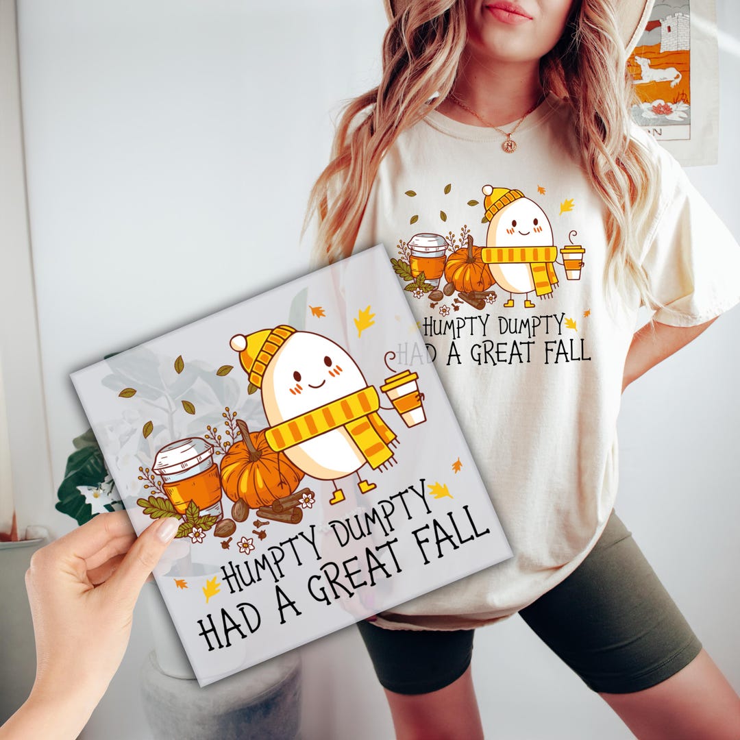 Humpty Dumpty Had A Great Fall Ready to Press, Fall Season DTF Transfer ...