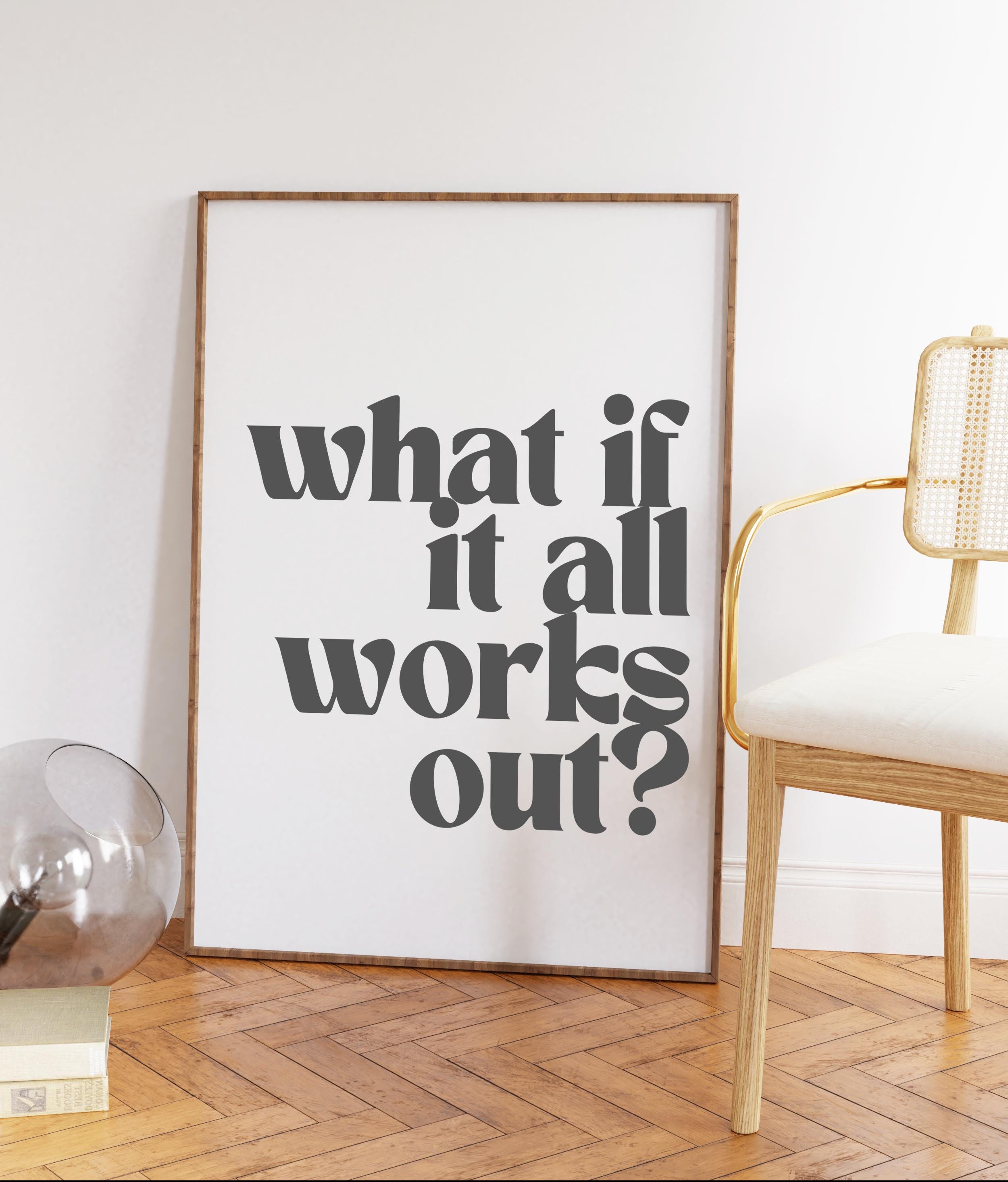 What If It All Works Out, Motivational Printable Wall Art, Trendy ...