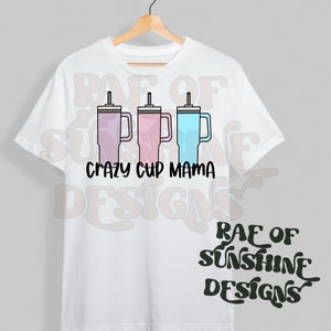 Crazy Cup Mama Png Stanley Cup Png Cup Obsession Png - Etsy
