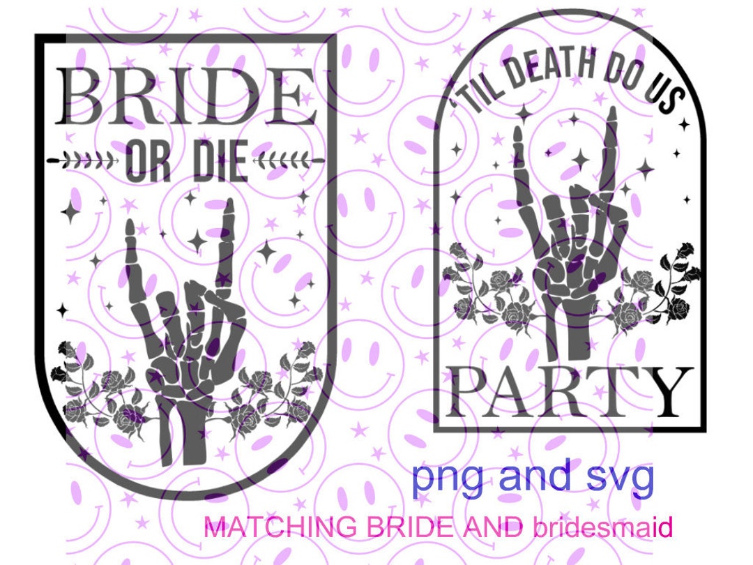Bride or Die & Til Death Do Us Party Roses Svg/png - Etsy