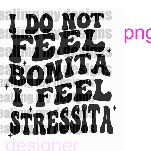 I Do Not Feel Bonita Svg - Etsy