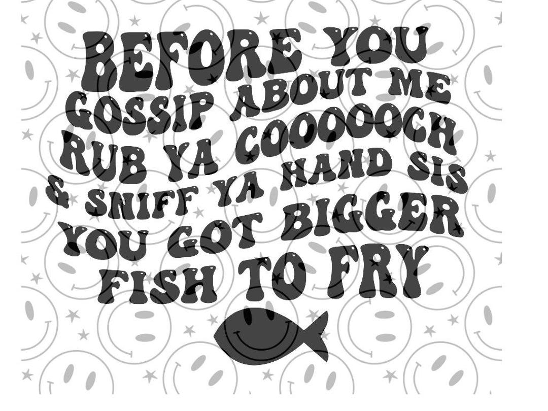 SNIFF Ya COOOOCH BIGGER Fish to Fry Png/svg - Etsy