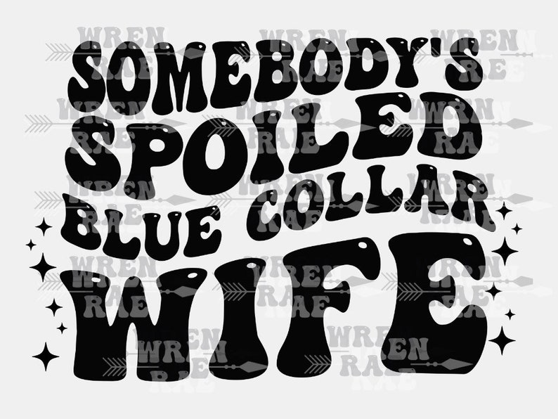 Spoiled Blue Collar Wife Png Svg Original Etsy