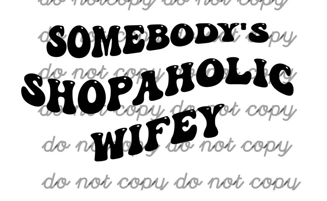 Somebody's Shopaholic Wifey Svg/png Clipart - Etsy