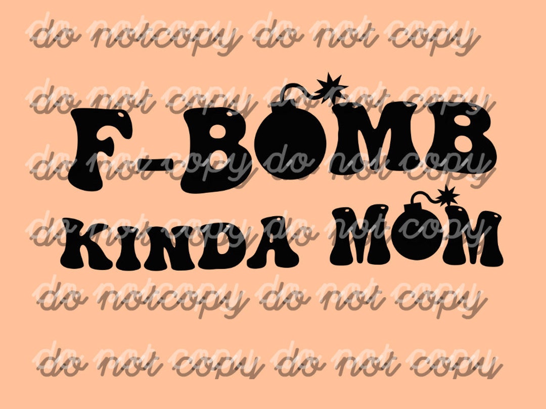 F-bomb Kinda Mom Png/svg Original - Etsy