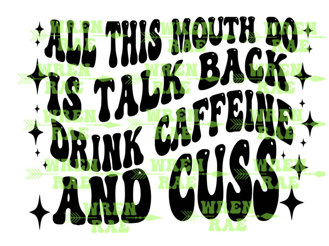 All This Mouth Do is Talk Back Svg/png - Etsy