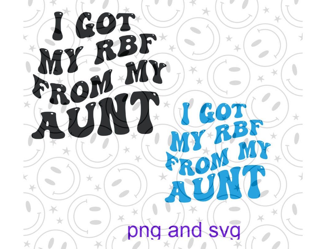 RBF From My Aunt Svg/png Clipart (original) - Etsy