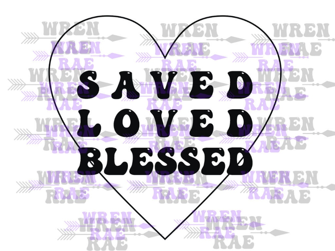 Saved Loved Blessed Christian Svg/png Clipart - Etsy
