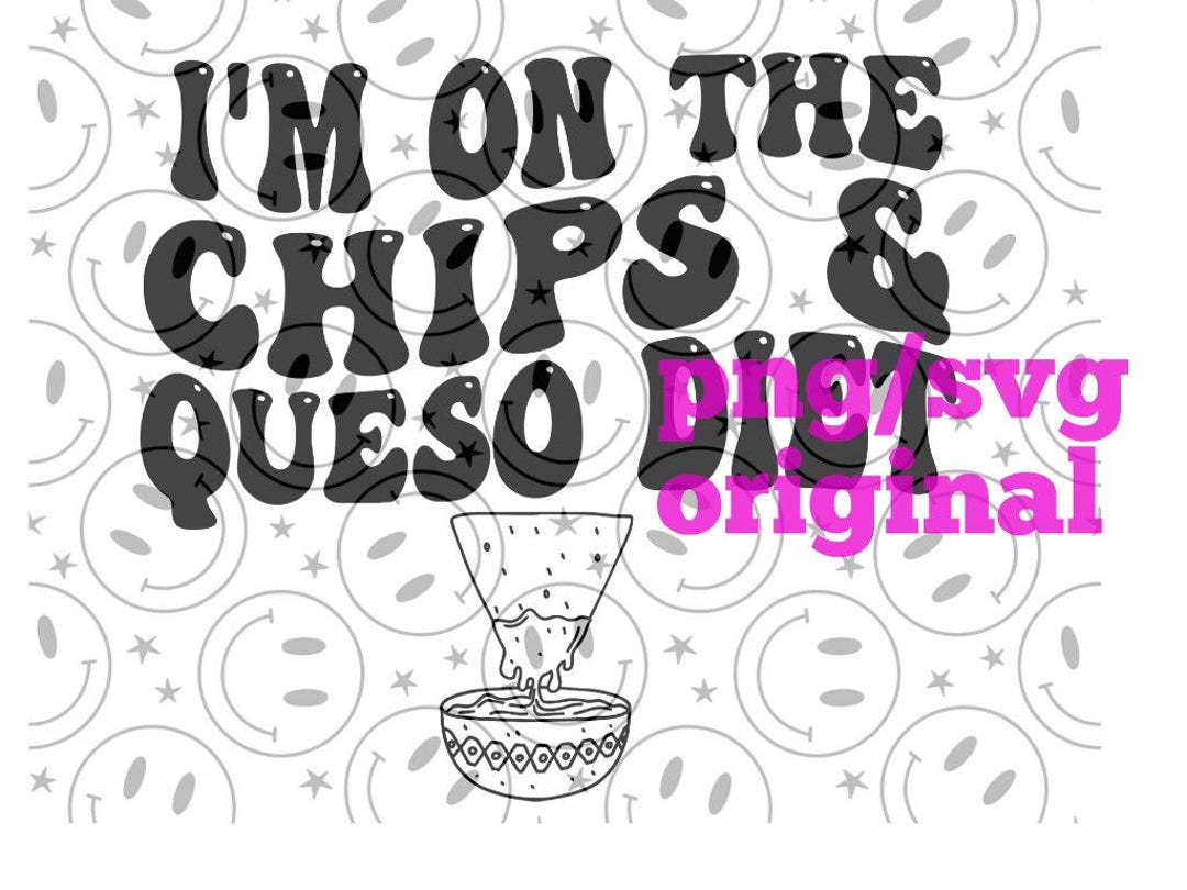Chips and Queso Diet Svg/png - Etsy