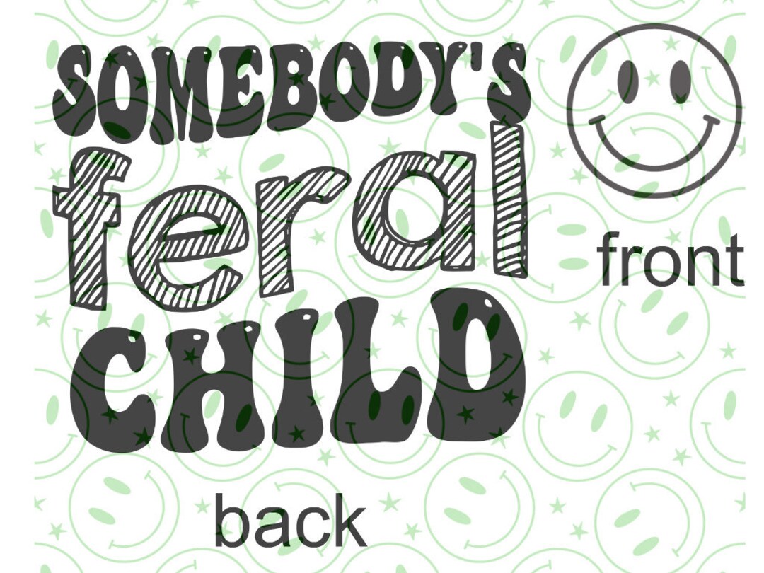 FERAL Child (front and Back) Svg Original - Etsy
