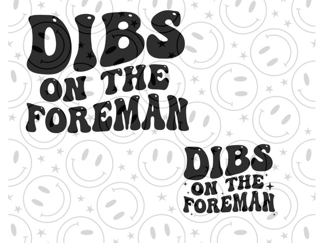 Dibs on the Foreman SVG/PNG - Etsy