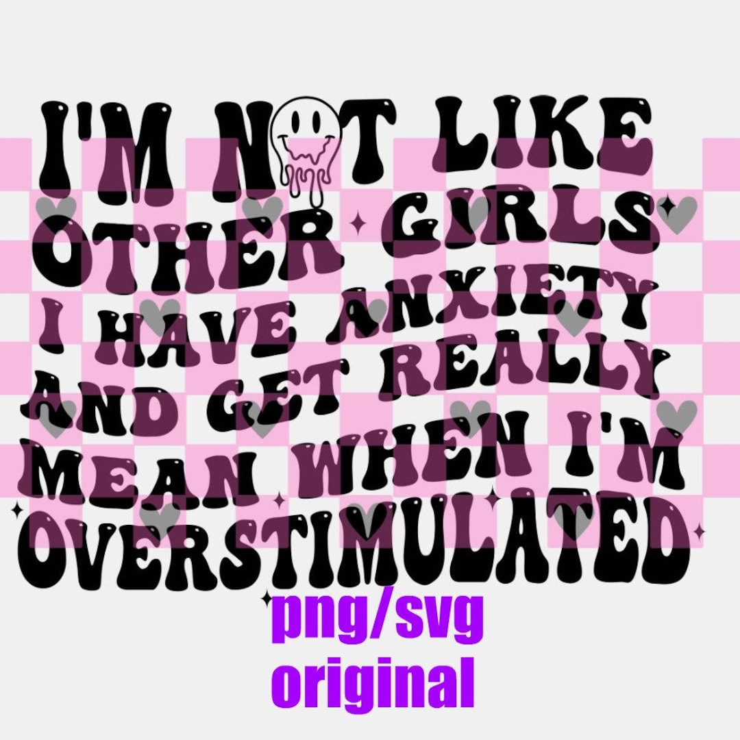 Not Like Other Girls OVERSTIMULATED Png/svg - Etsy