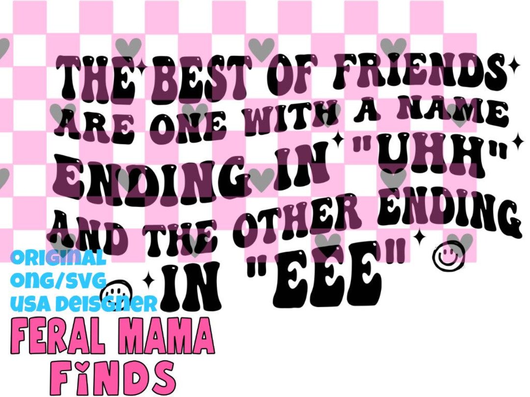 BEST FRIENDS Have EHH and Uhh Sound Svg/png - Etsy