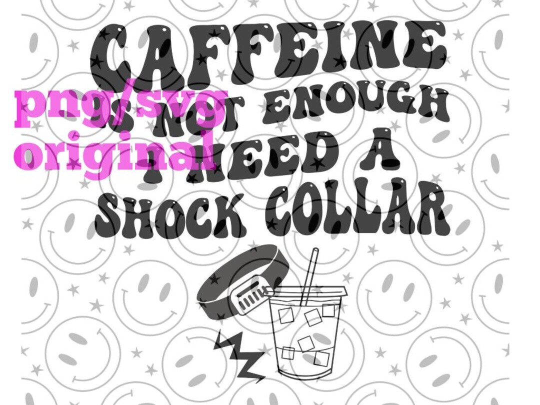 Caffeine Coffee Shock Collar Svg/png - Etsy