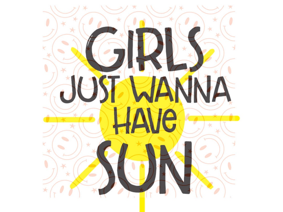 Girls Just Wanna Have Sun Png - Etsy